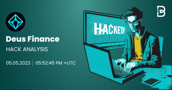 Deus Finance Hack Incidentâ€”May 5, 2023â€”Detailed Analysis – ImmuneBytes